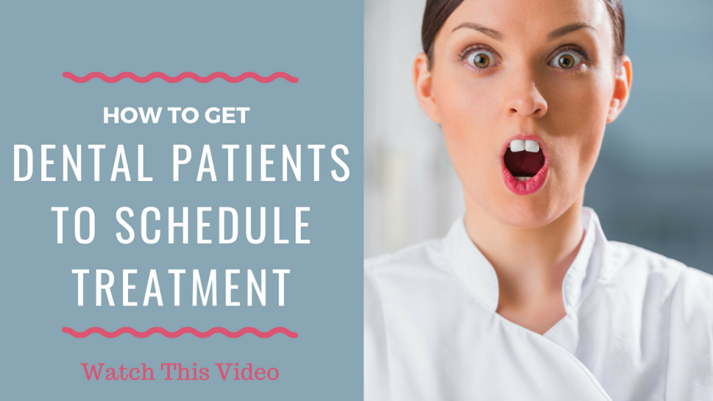 How To Get Dental Patients To Schedule Treatment